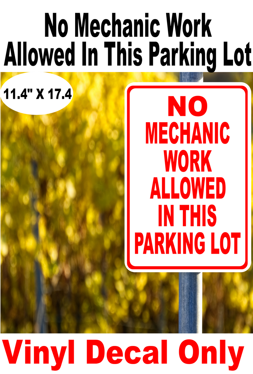 No Mechanic Work Allowed In This Parking Lot VINYL DECAL 11.4" X 17.4 ...